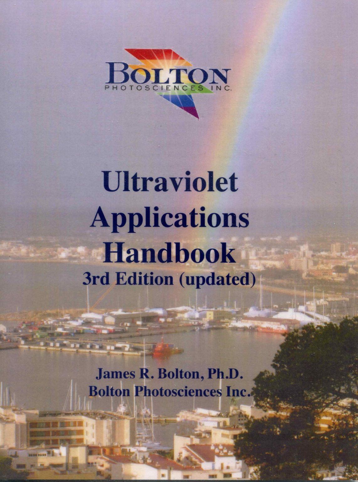 "Ultraviolet Applications Handbook", 3rd ed. by James R. Bolton - book ...